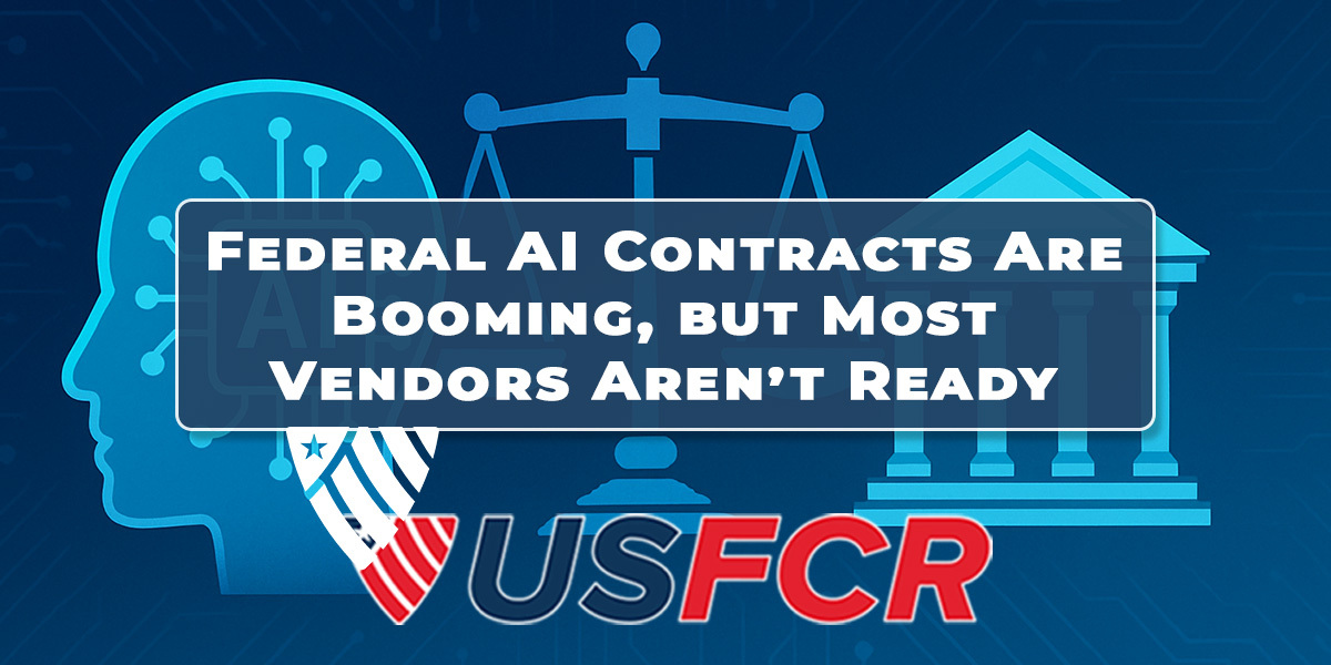 AI Contracts and Federal Procurement: The $20 Billion Wave Contractors Are Missing